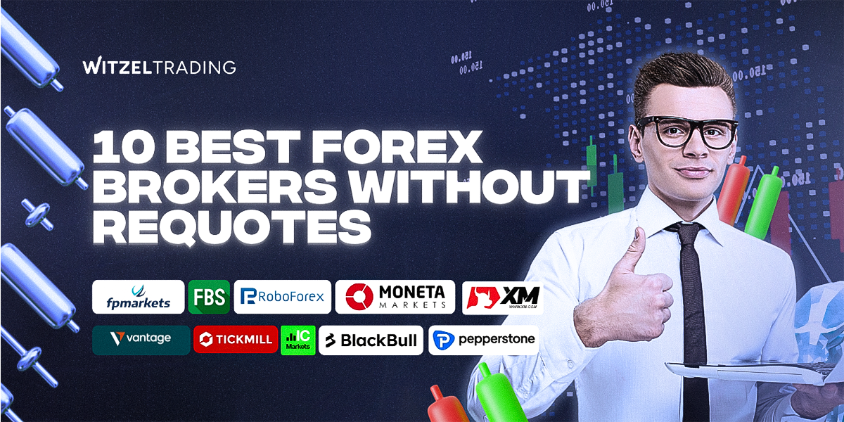10 Best Forex Brokers Without Requotes (Top List 2025)