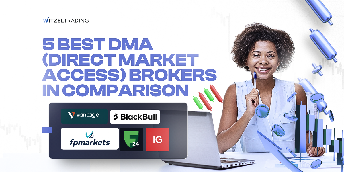 5 Top DMA Brokers (Direct Market Access) - FX, CFD, Stocks