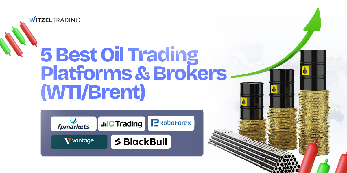 5 Best Oil Trading Platforms & Brokers (WTI/Brent)