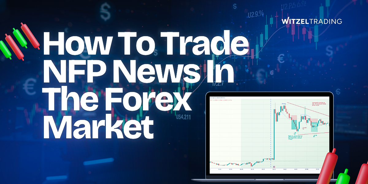 How To Trade NFP News In The Forex Market | Full Guide