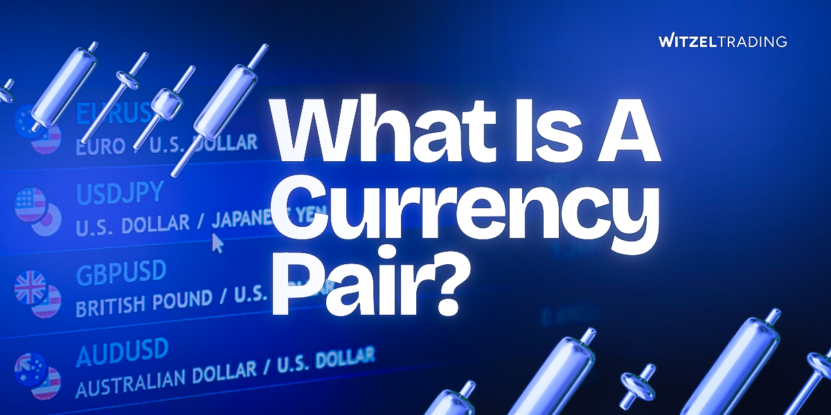 What Is A Currency Pair? Definition And Explanation